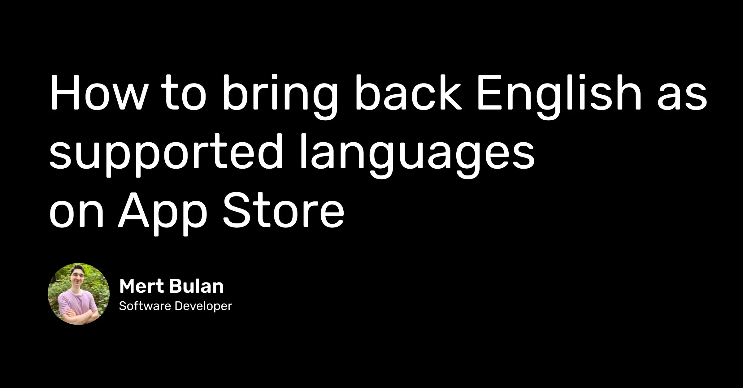 How to bring back English as supported languages on App Store | Mert Bulan
